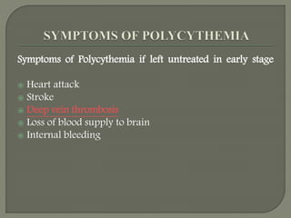 Polycythemia: Causes, symptoms, diagnosis and treatment | PPTX