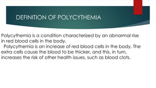 POLYCYTHEMIA .pptx.Detailed Polycythemia as a pathological RBC ...