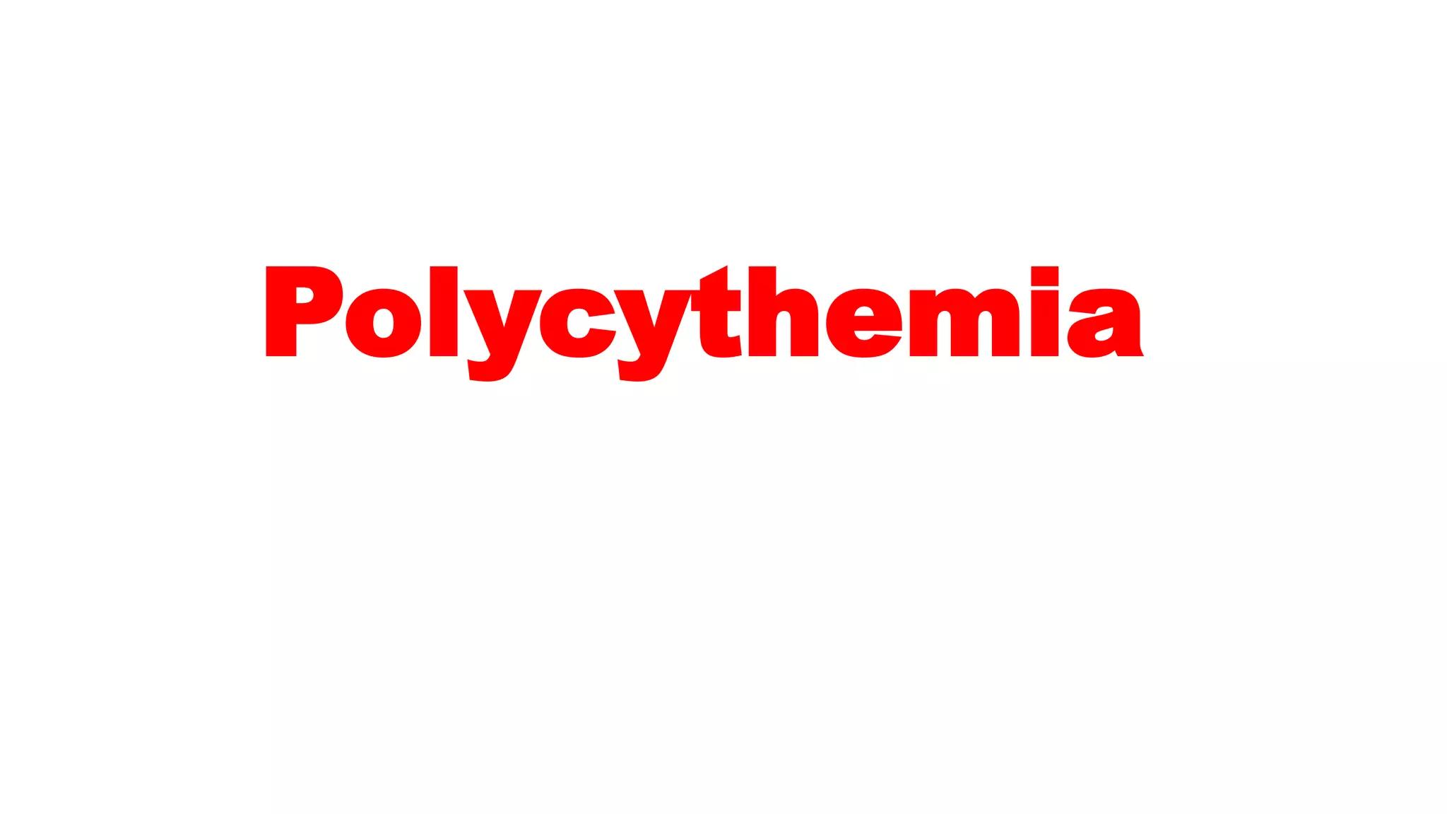 Polycythemia 6 (1).pptx