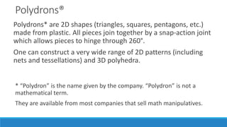 Polydrons (Beauty of Three Dimensional Polyhedra Workshop) | PPTX