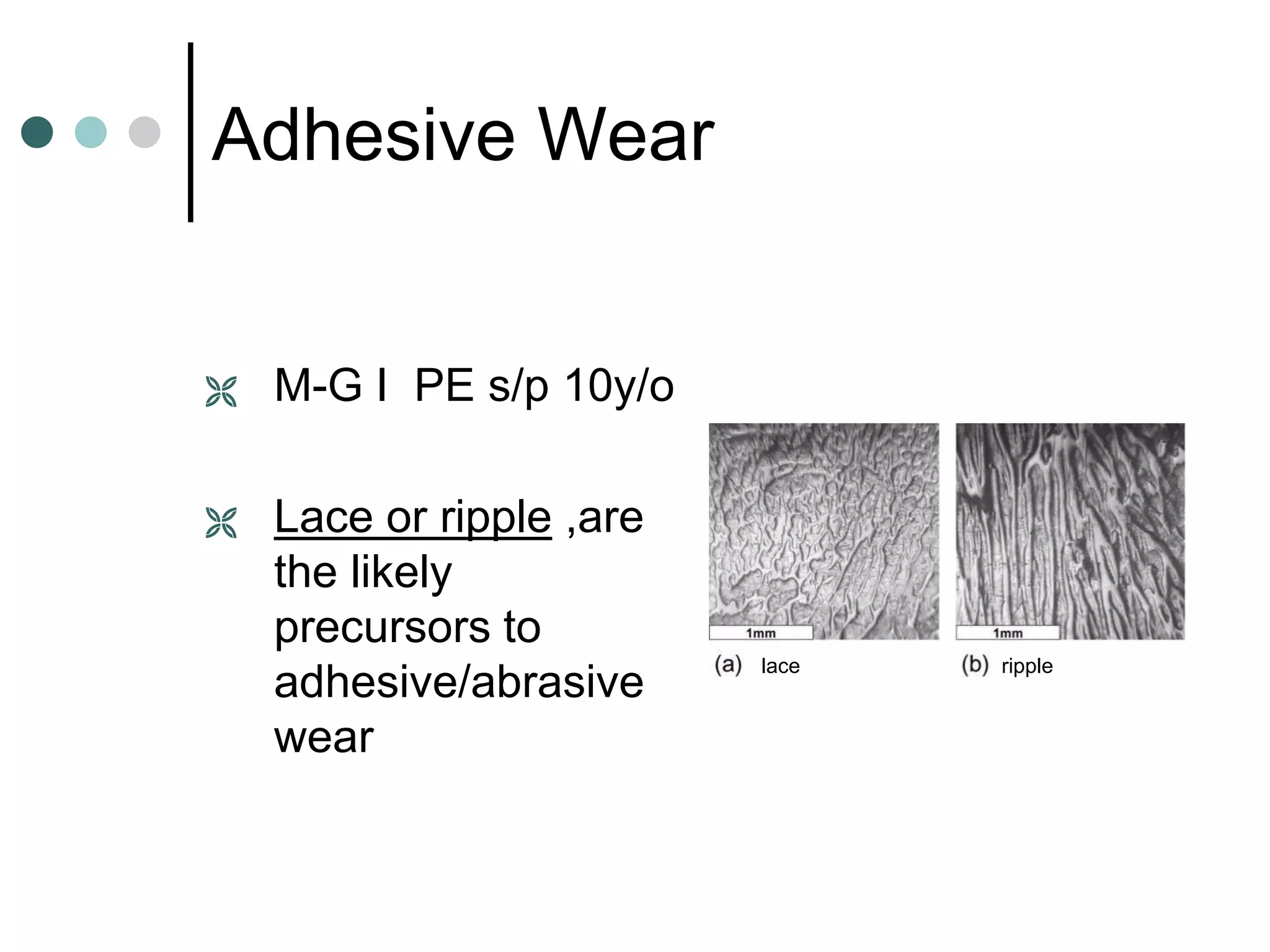 Polyethylene Damage Mechanisms in Total Hip & Total knee Surgeries ,DR ...