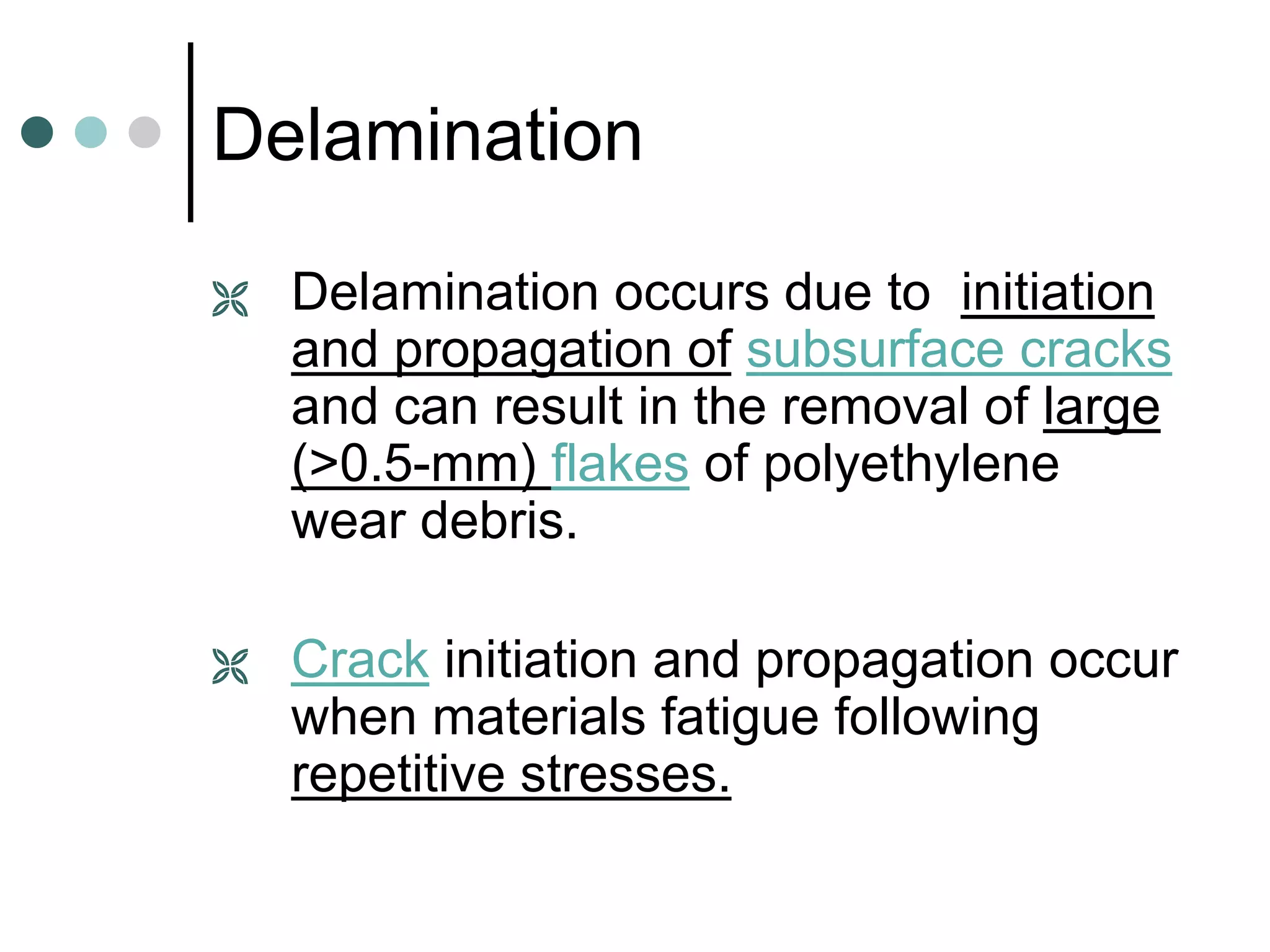 Polyethylene Damage Mechanisms in Total Hip & Total knee Surgeries ,DR ...