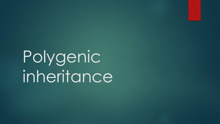 polygenic inheritance genetics mendelian.pptx
