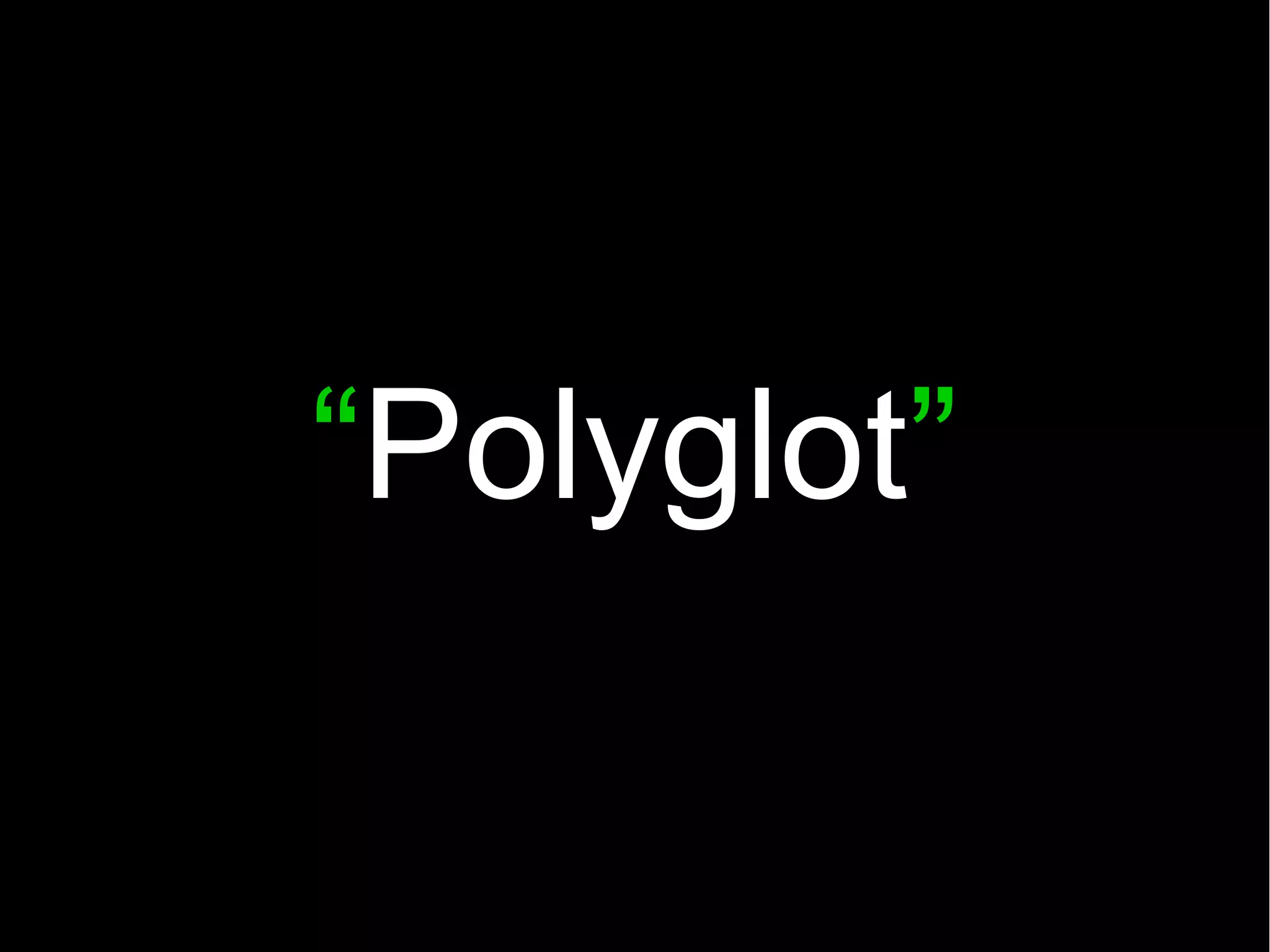 Polyglot polywhat polywhy | PPT