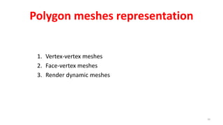 Polygon mesh | PPTX | 3-D Graphics | Computer Software and Applications