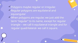 Properties of regular and irregular polygon.pptx