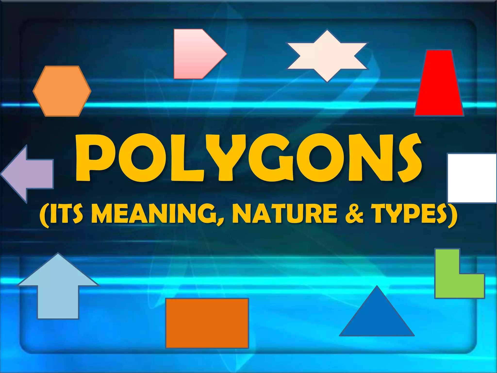 Polygons (its meaning, nature and types) for grade v | PPTX