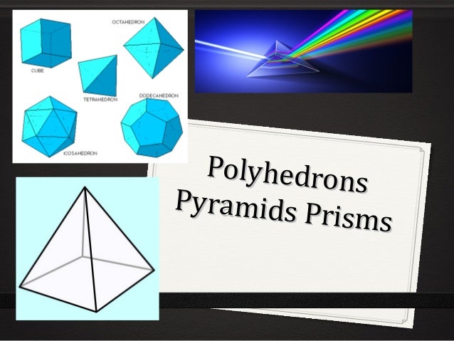 Polyhedrons prisms and pyramids