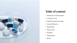 Formulation and evaluation of Poly herbal cough syrup | PPT