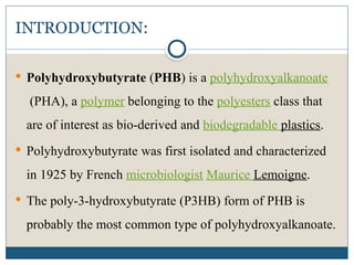 Properties of Polyhydroxybutyrate (PHB) .pptx