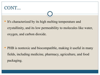 Properties of Polyhydroxybutyrate (PHB) .pptx