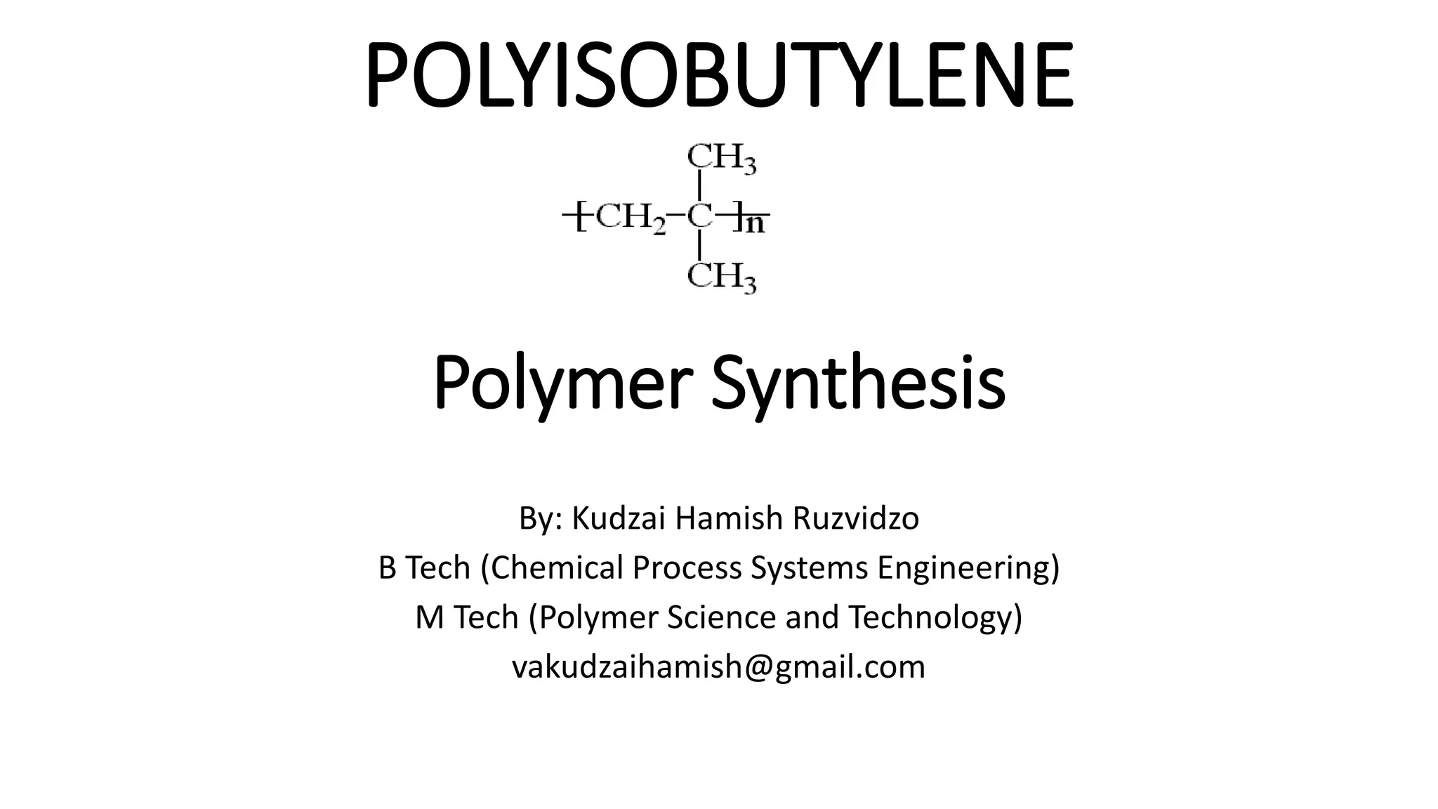 Polyisobutylene kudzai hamish ruzvidzo | PPTX