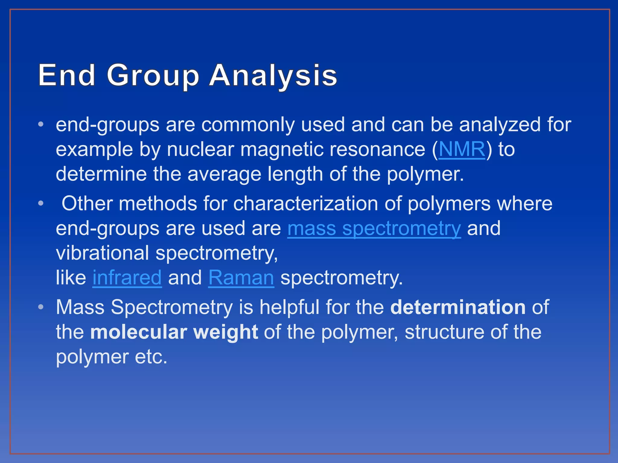 Gel Permeation Chromatography and End group Analysis - Polymer ...