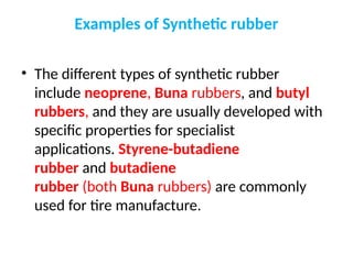 Polymer-rubber,Natural Rubbers,Types, Synthetic rubber .pptx