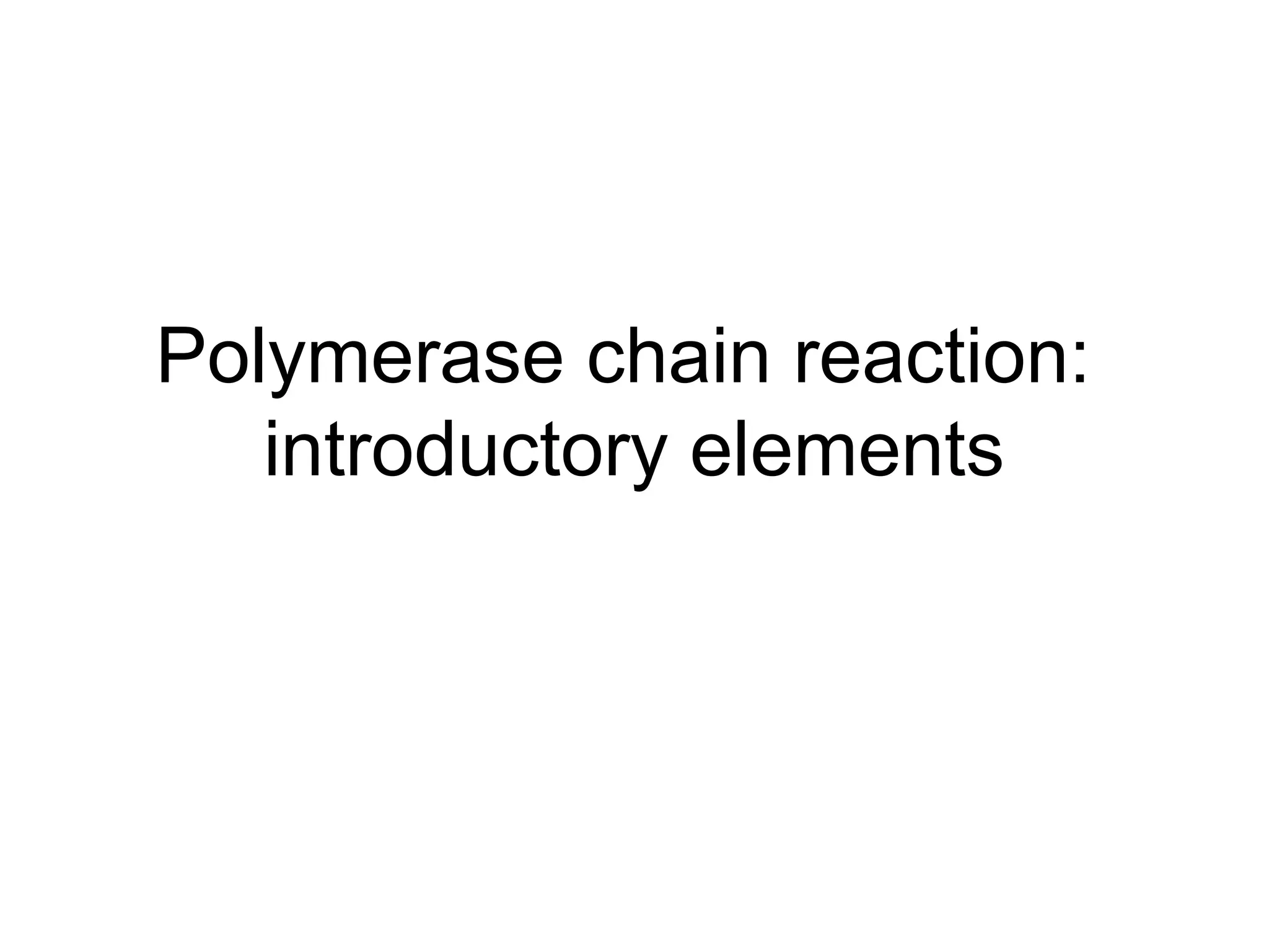 Polymerase chain reaction | PPT