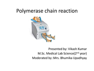 Polymerase chain reaction | PPTX