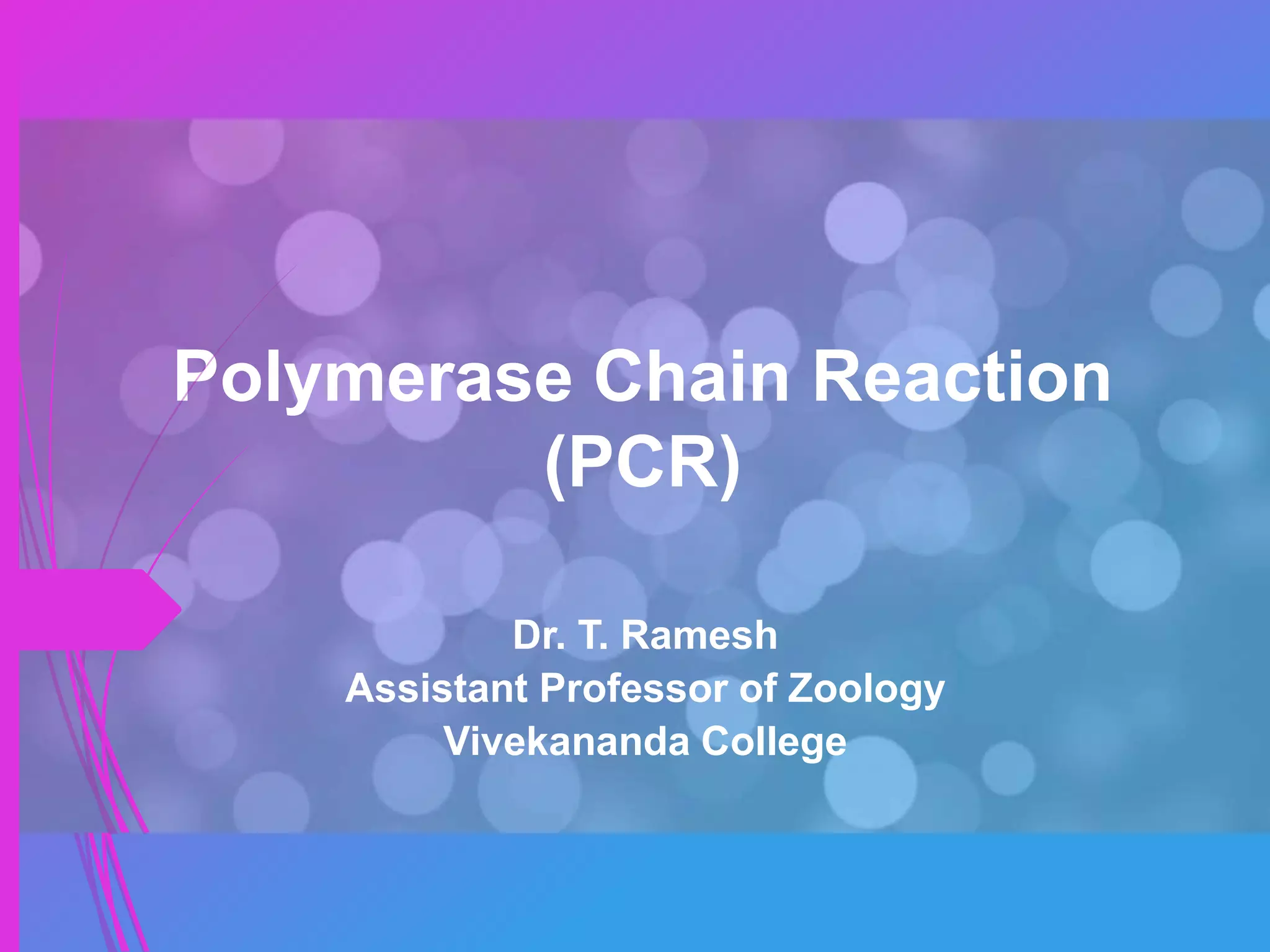 Polymerase chain reaction (pcr) | PPTX