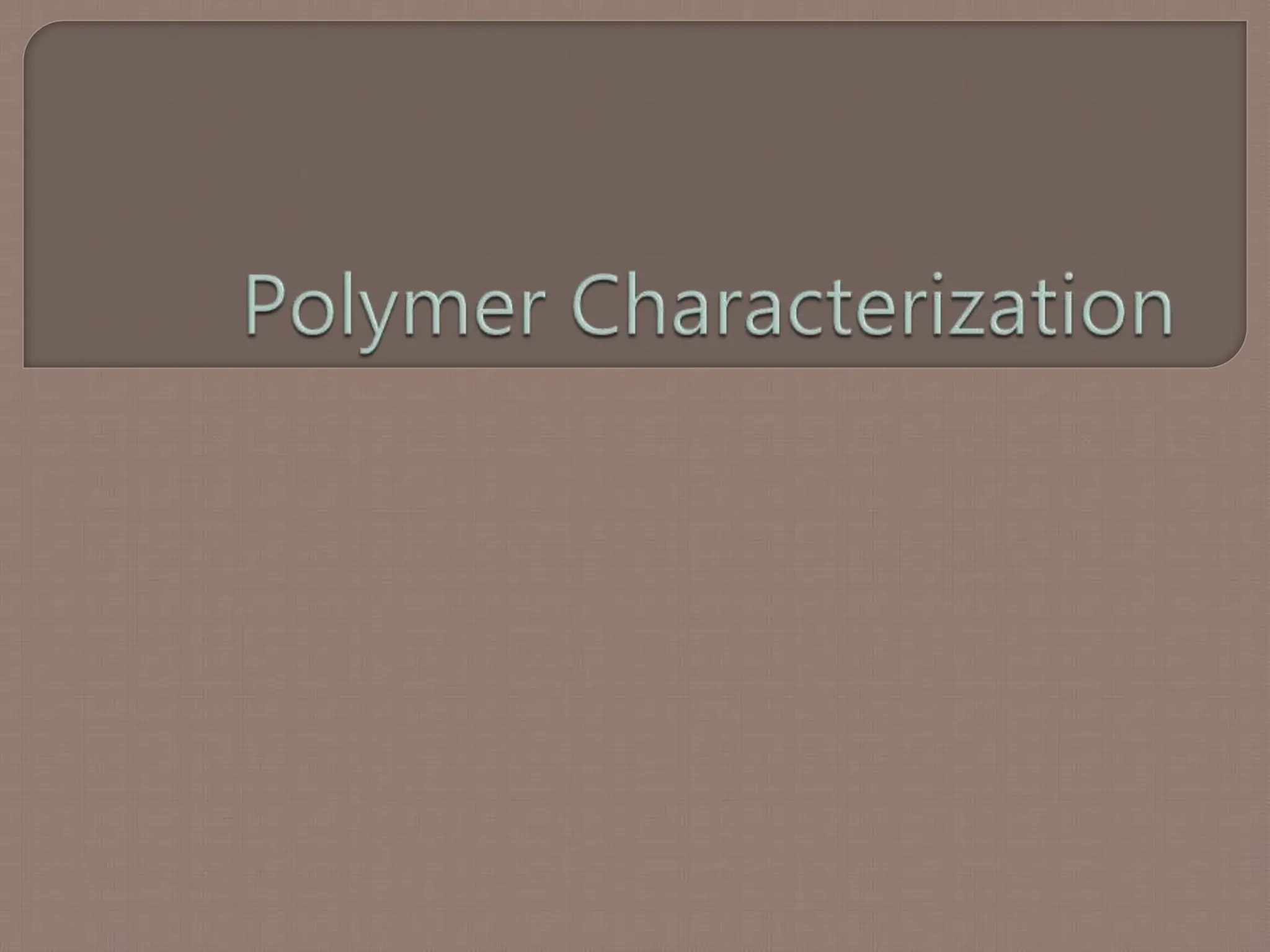 Polymer Characterization F4.ppt