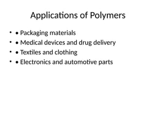 "Polymer Chemistry: An Introduction to the Structure, Classification ...