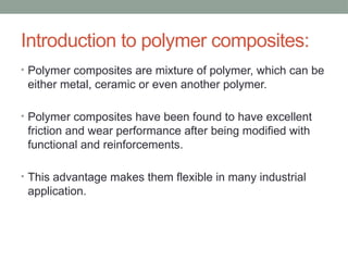 Polymer composites in engineering material | PPTX