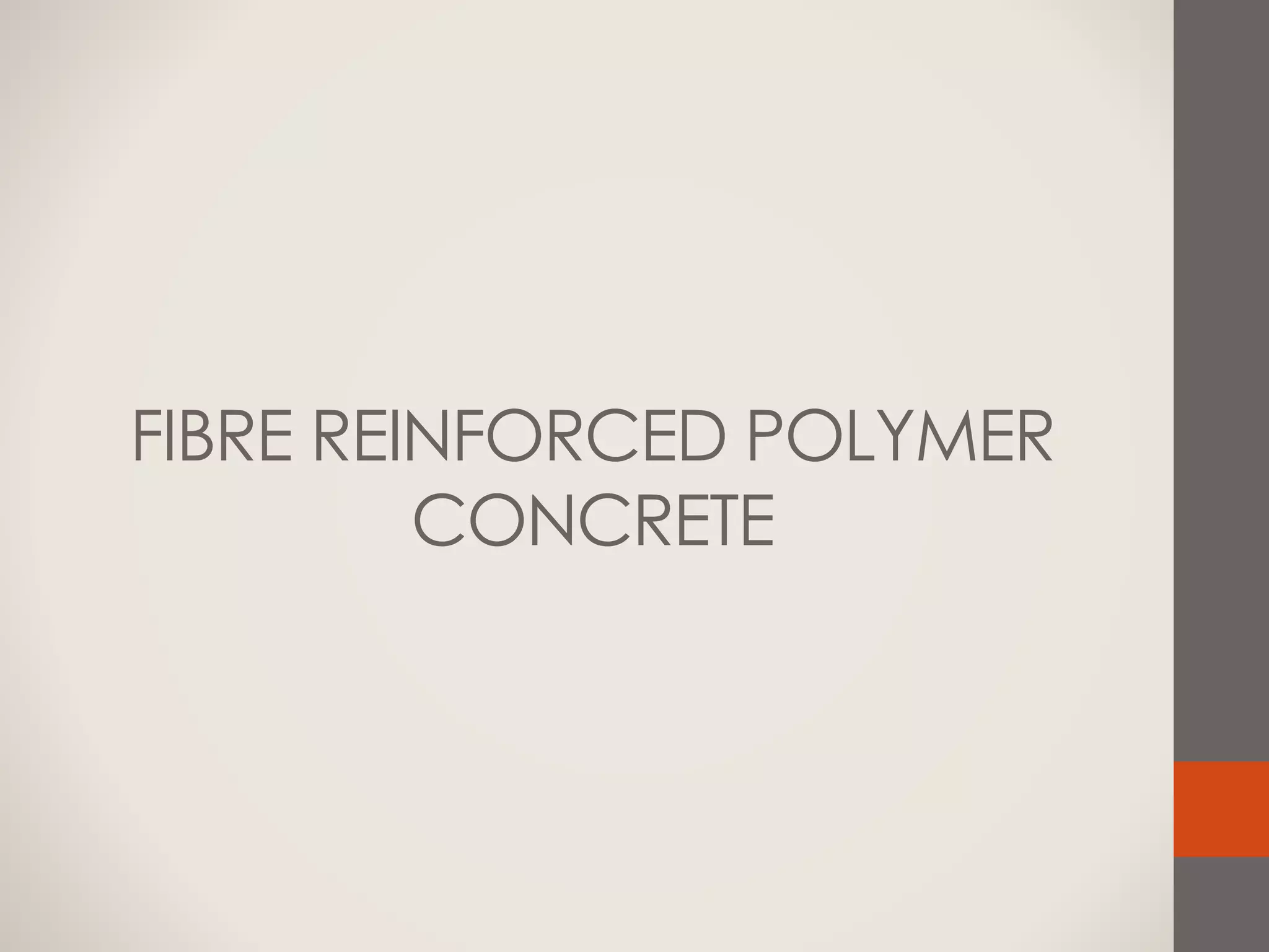 Polymer concrete and fiber reinforced polymer concrete | PPTX ...