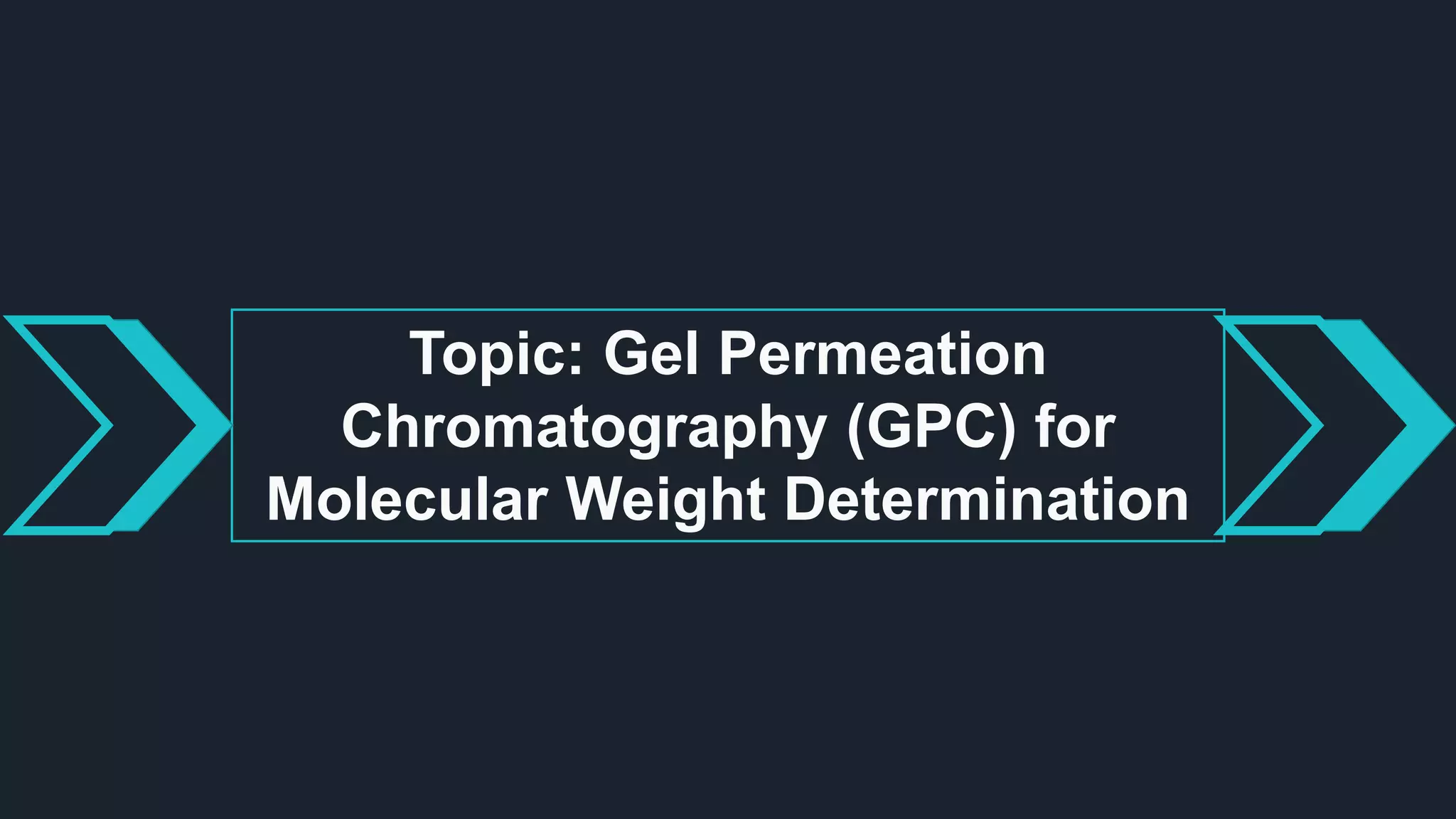 Gel Permeation Chromatography for Molecular Weight Determination.pptx