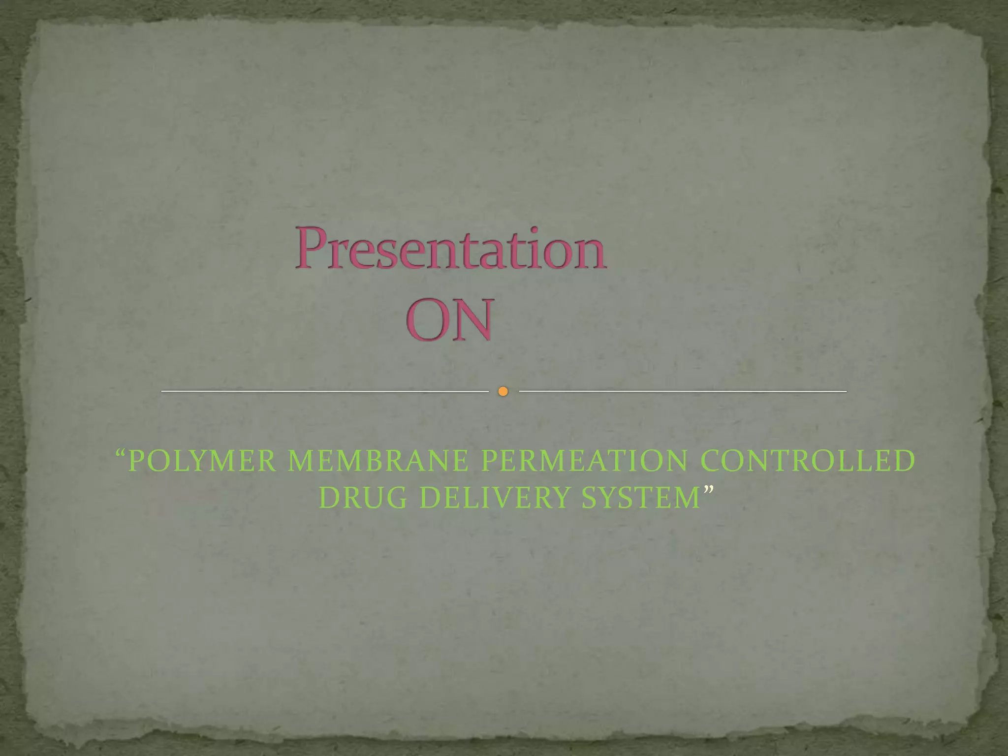 Polymer membrane permeation cdds | PPTX