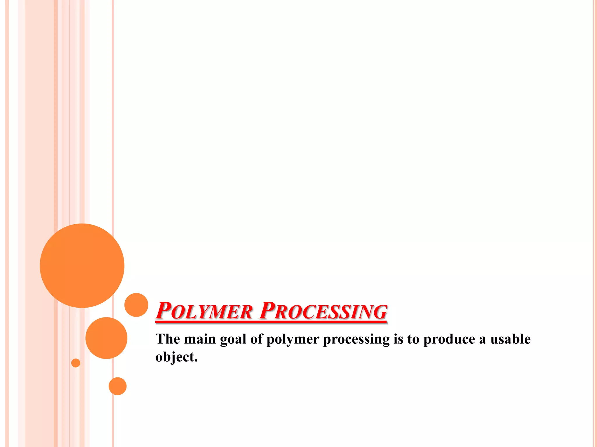 Polymer processing | PPTX