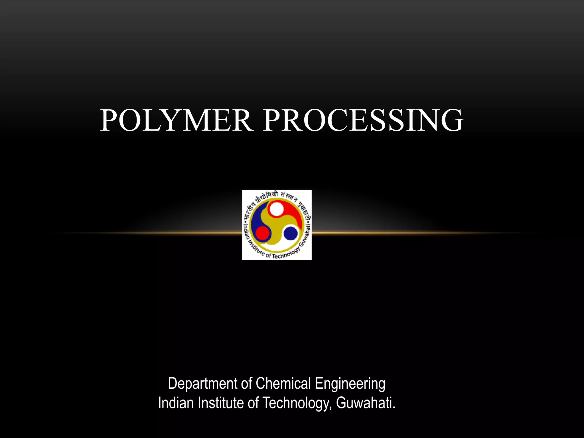 Polymer Processing by Prof. V Katiyar | PDF