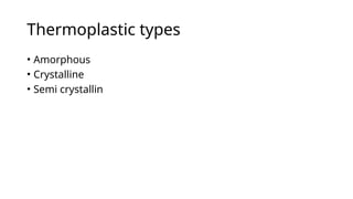 Polymer processing Leacture 2 Classifications.pptx