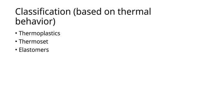Polymer processing Leacture 2 Classifications.pptx