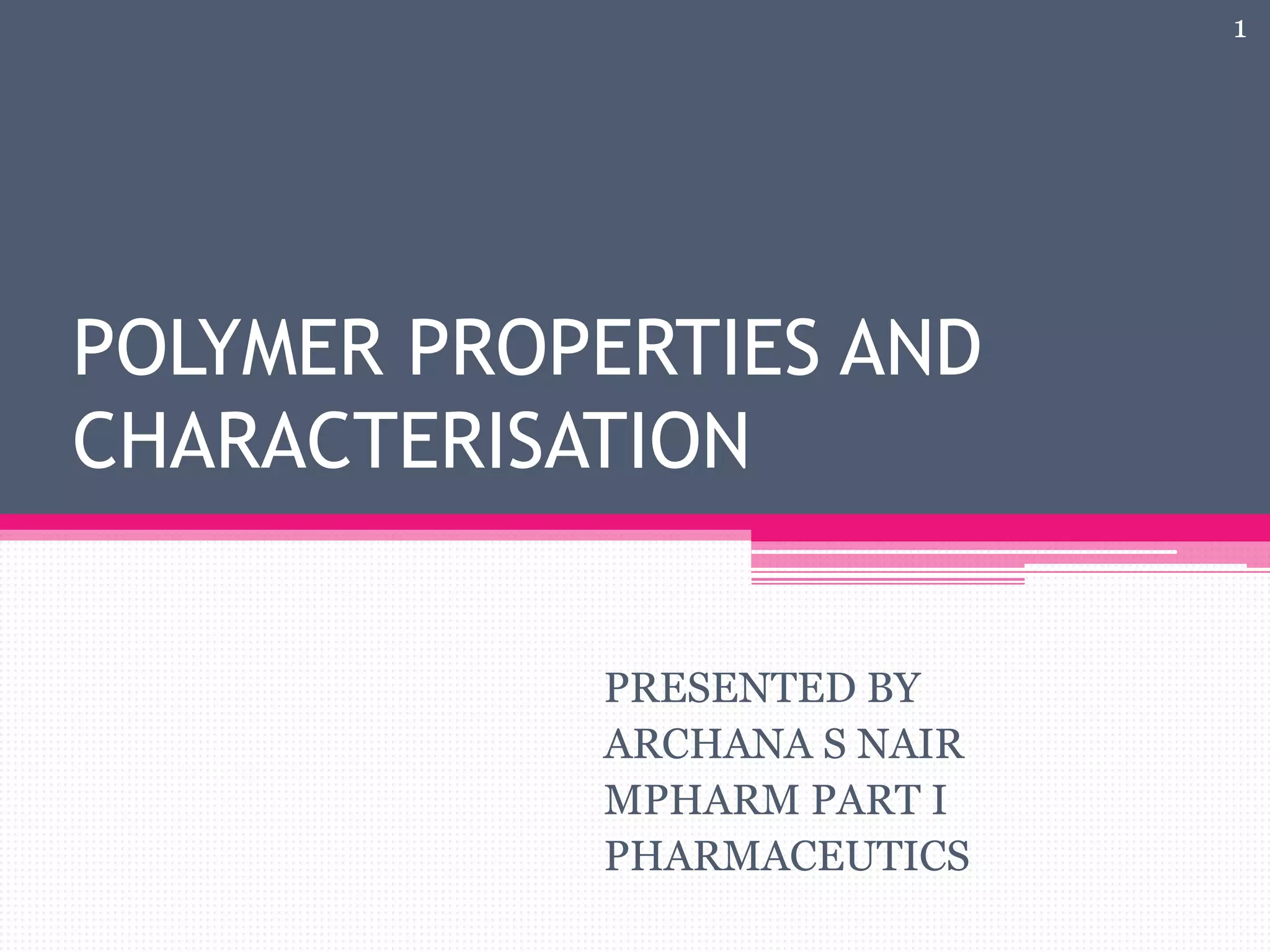 Polymer properties and characterisation | PPTX