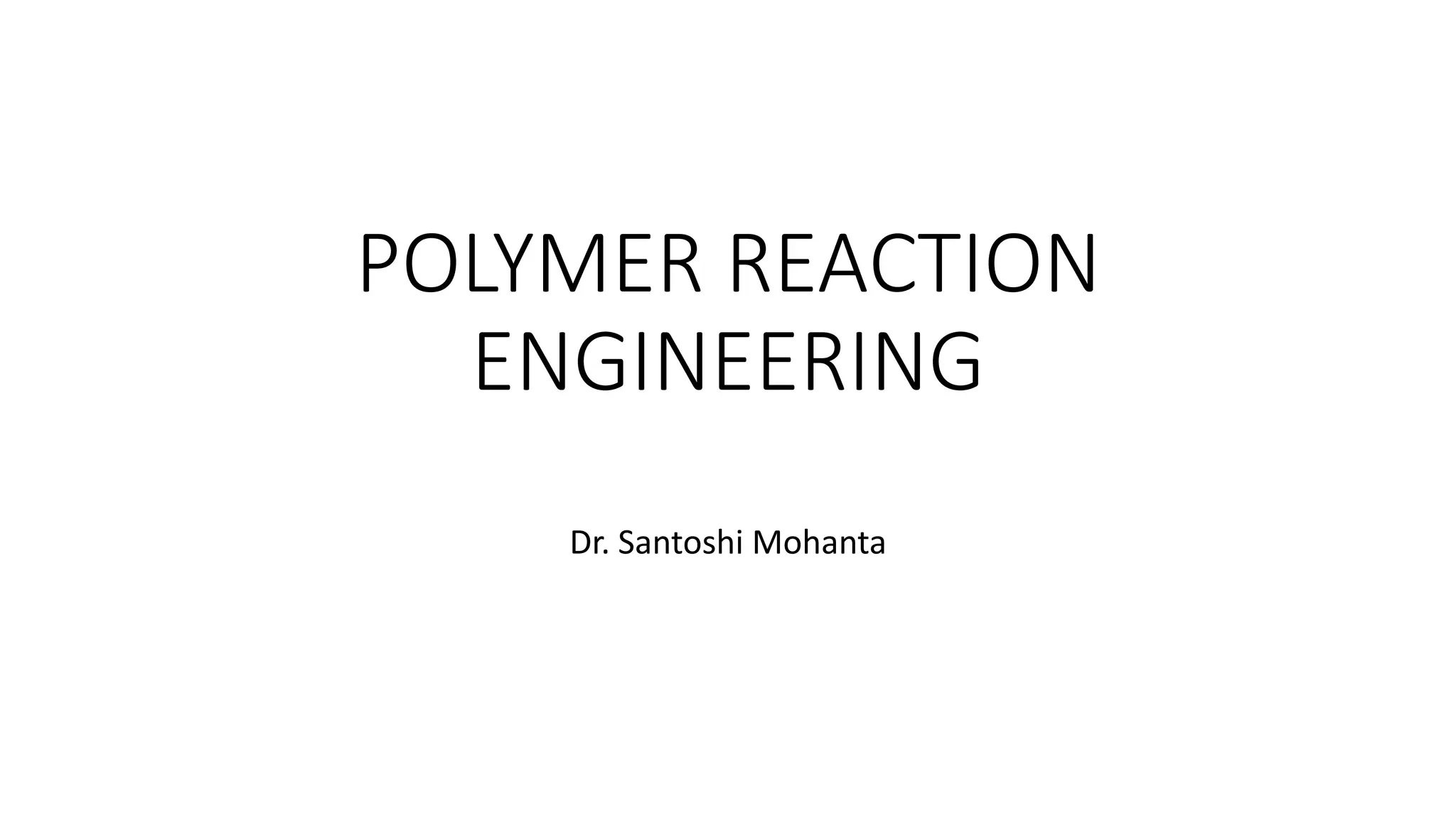 POLYMER REACTION ENGINEERING.pptxx.plastic | PPTX