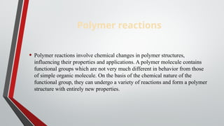 Polymer reactions............... ...pptx