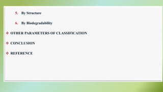 Polymers and It's Classification | PPTX