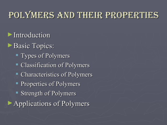 Polymers and their properties | PPT