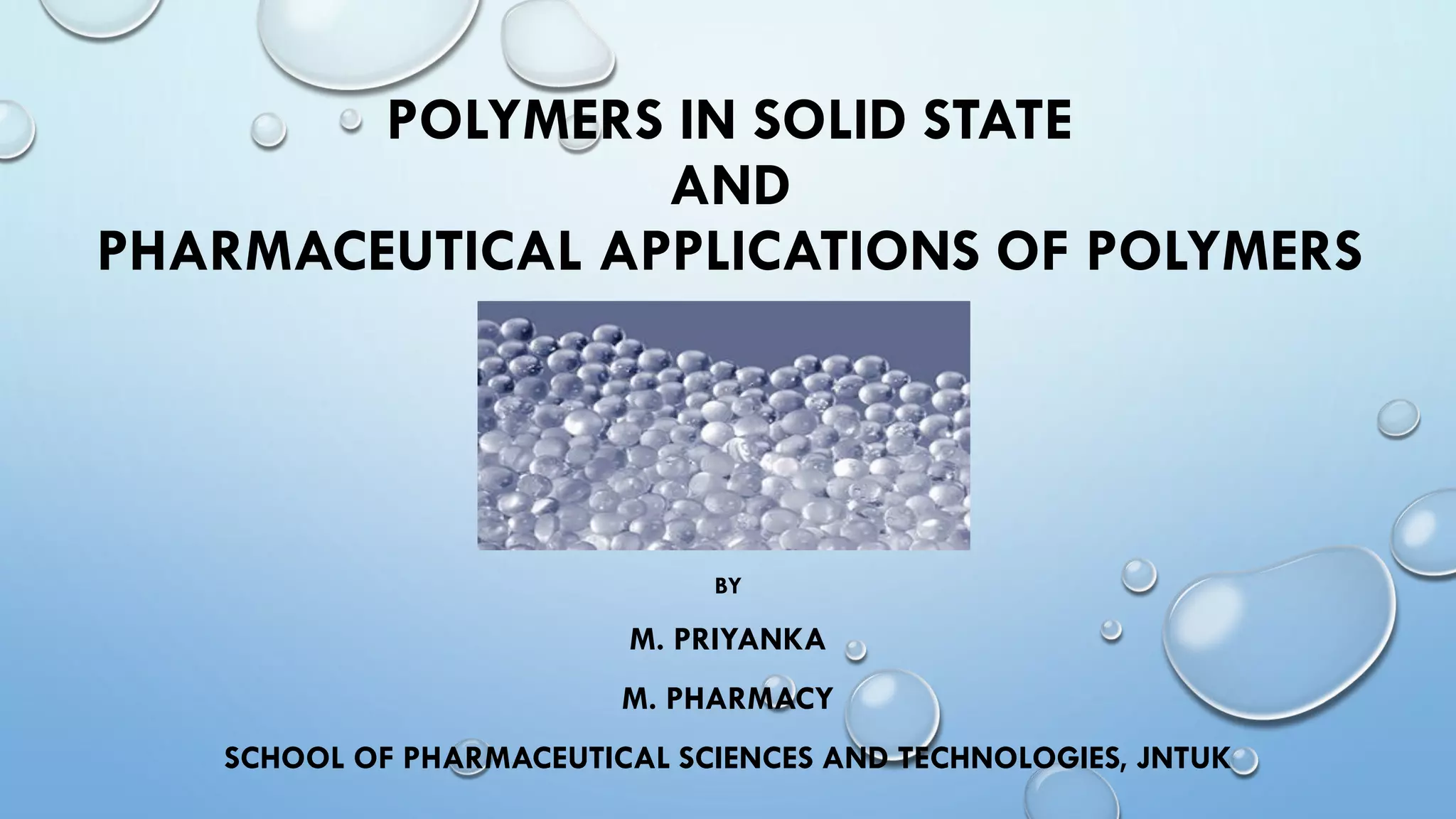 POLYMERS IN SOLID STATE, PHARMACEUTICAL APPLICATIONS OF POLYMERS AND ...