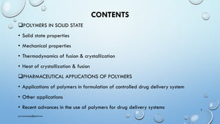 POLYMERS IN SOLID STATE, PHARMACEUTICAL APPLICATIONS OF POLYMERS AND ...