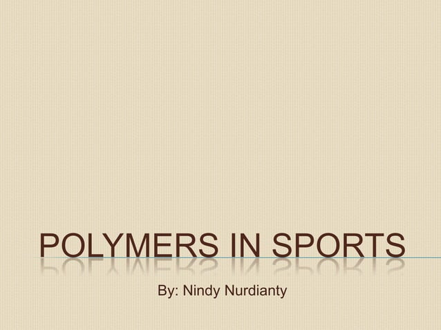 Polymers In Sports | PPTX | Sports Equipment | Sports