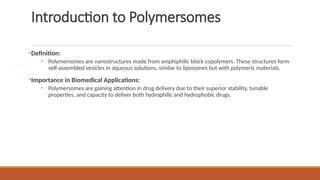 Polymersomes- Biomedical potential and manufacturing.pptx