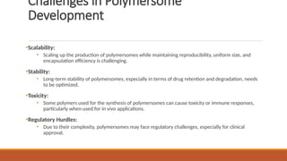 Polymersomes- Biomedical potential and manufacturing.pptx