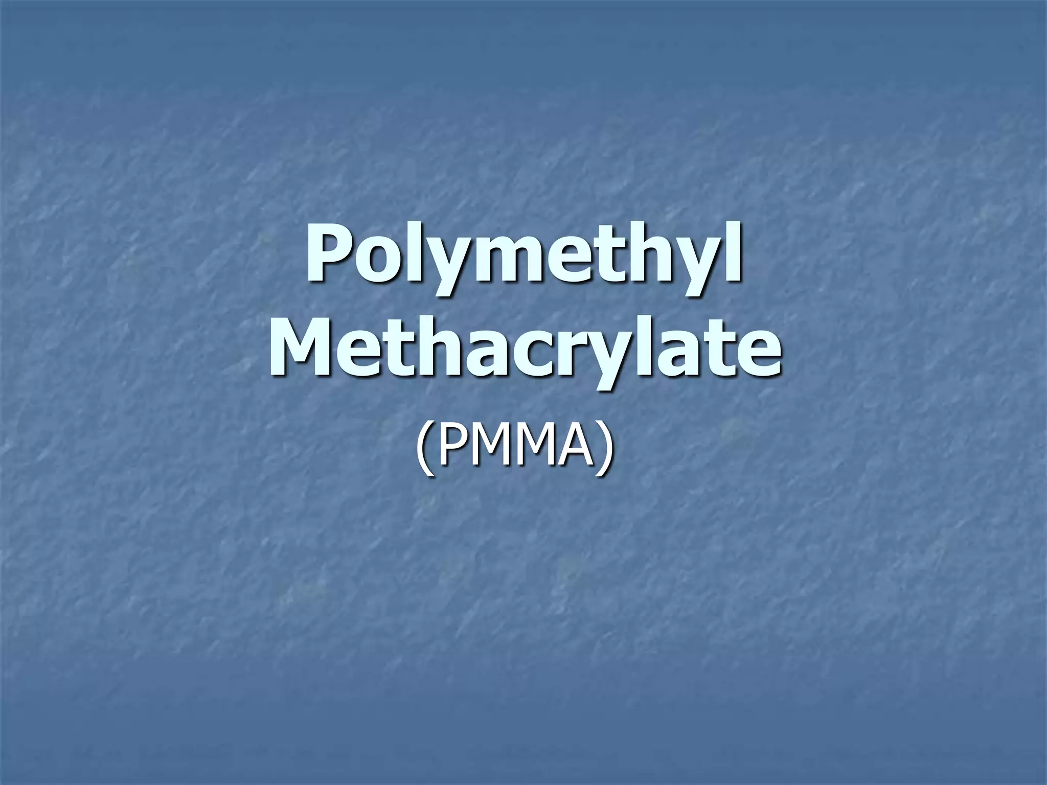 Polymethyl methacrylate | PPT