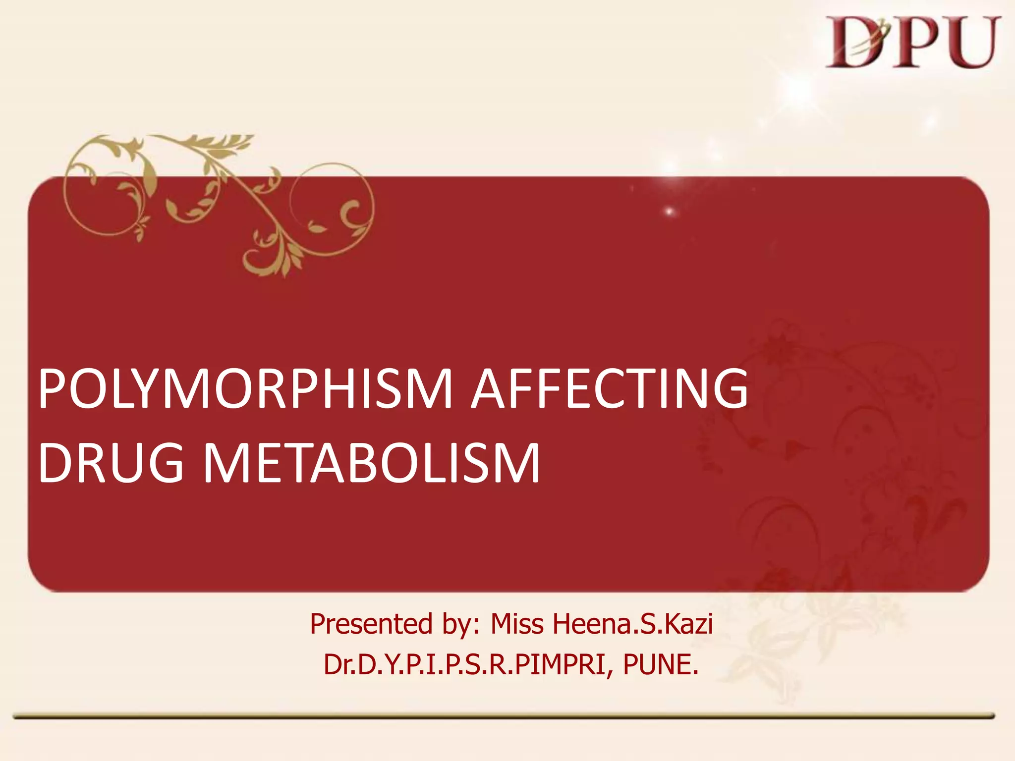 Polymorphism affecting drug metabolism . | PPT