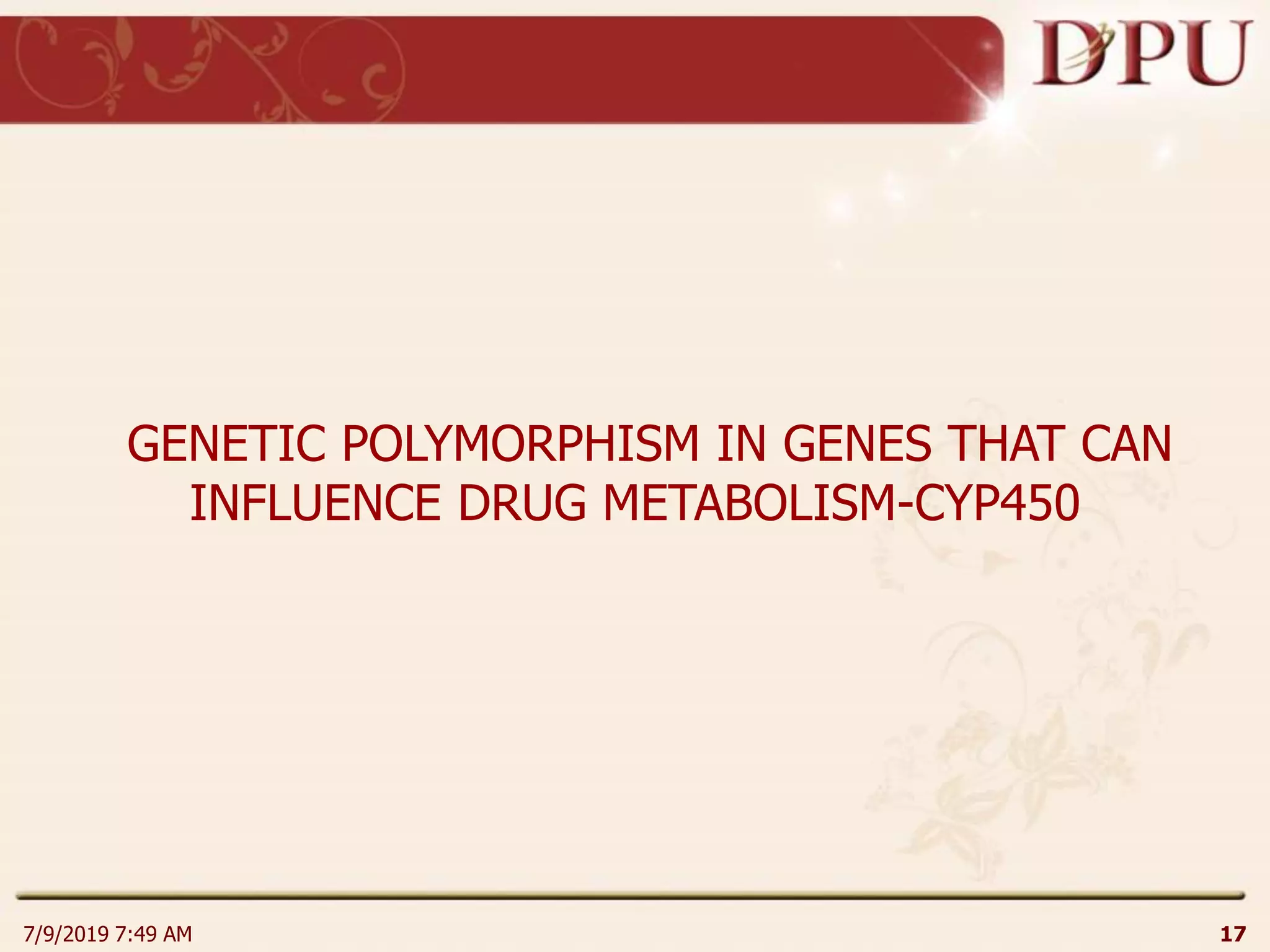 Polymorphism affecting drug metabolism . | PPT