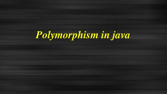 Polymorphism presentation in java