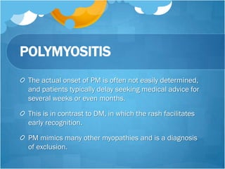 Polymyositis dermatomyositis and inclusion body myositis | PPTX