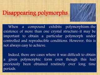 Polymorphism and crystallisation : The mysterious phenomenon | PPTX