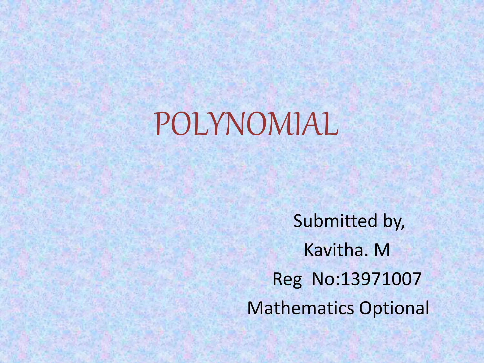 Polynomial kavi ppt | PPTX | Physics | Science