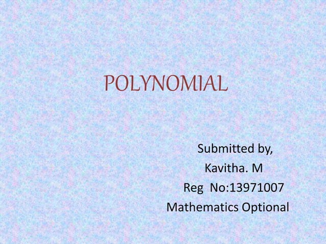 Polynomial kavi ppt | PPTX | Physics | Science