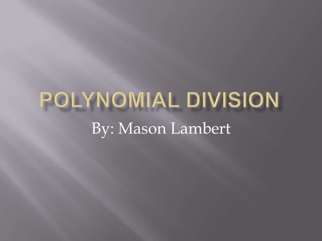 Polynomial division | PPT